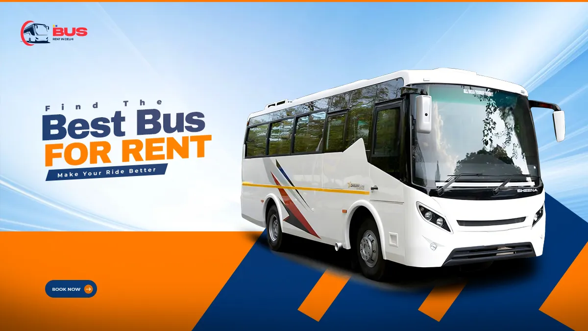 Bus Rent in Delhi – ₹999/hr | AC Luxury Bus Booking | Call Now